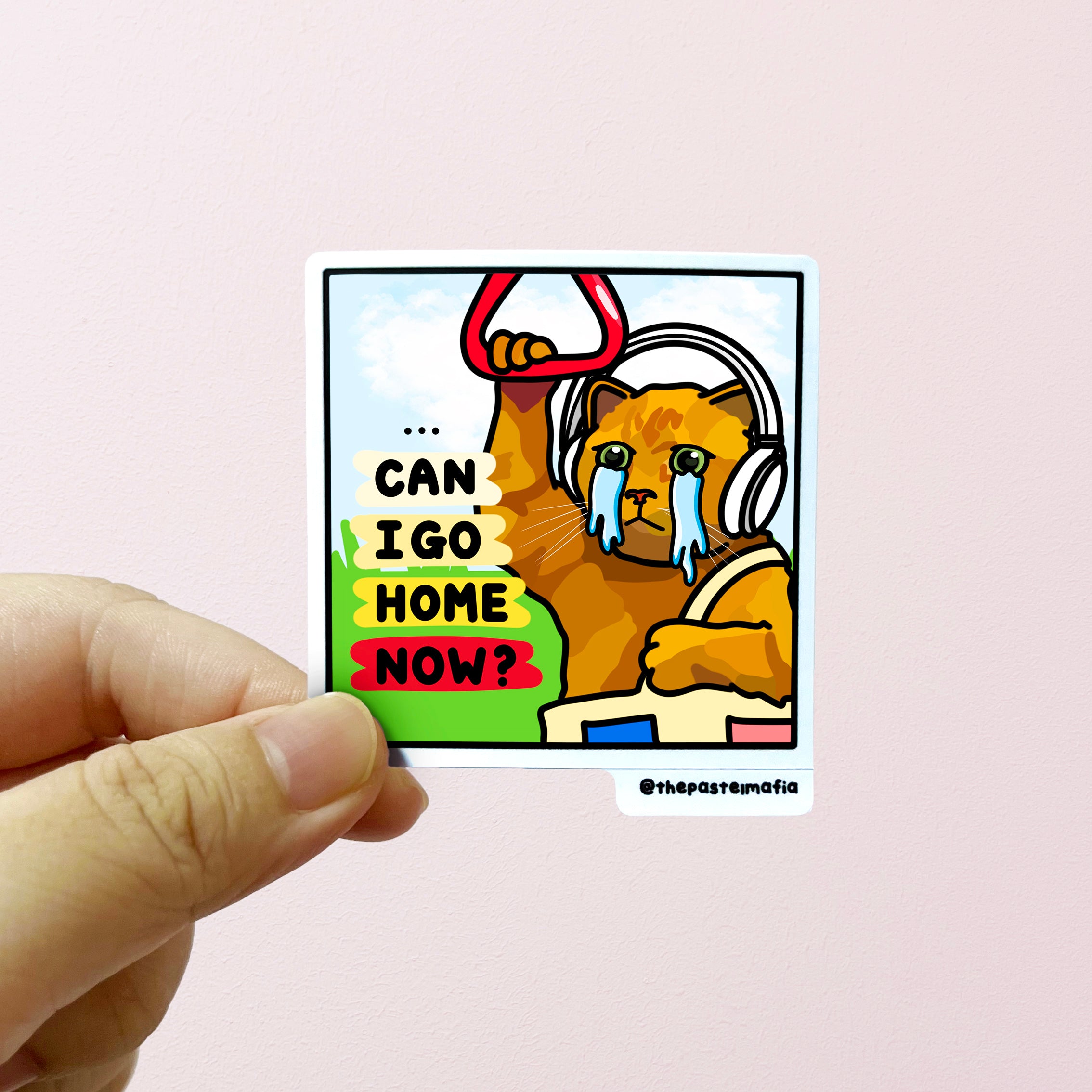 "can i go home now" sticker – the pastel mafia
